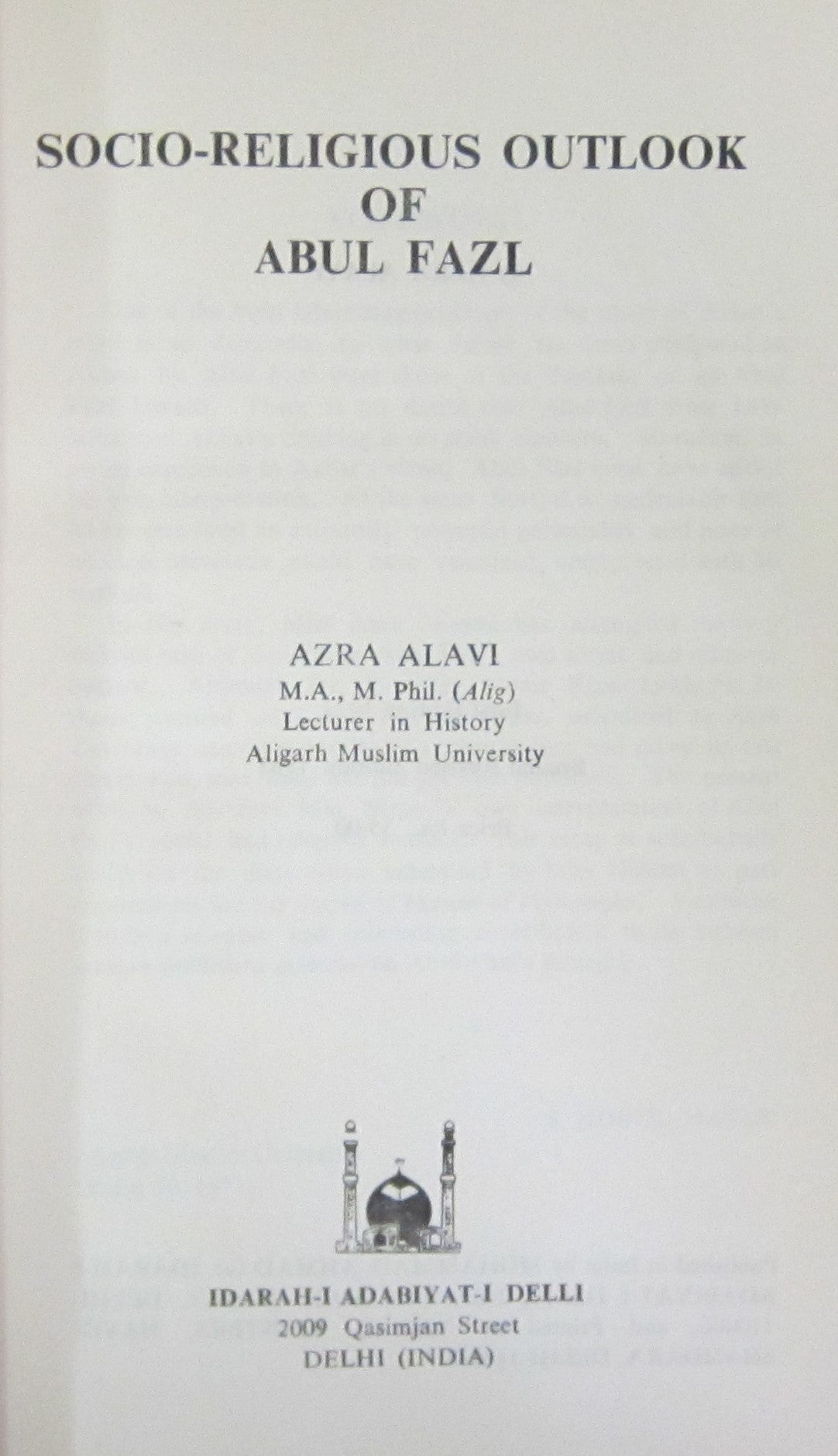 Socio-Religious Outlook of Abul Fazl | Azra Alavi | Second Revised Edition