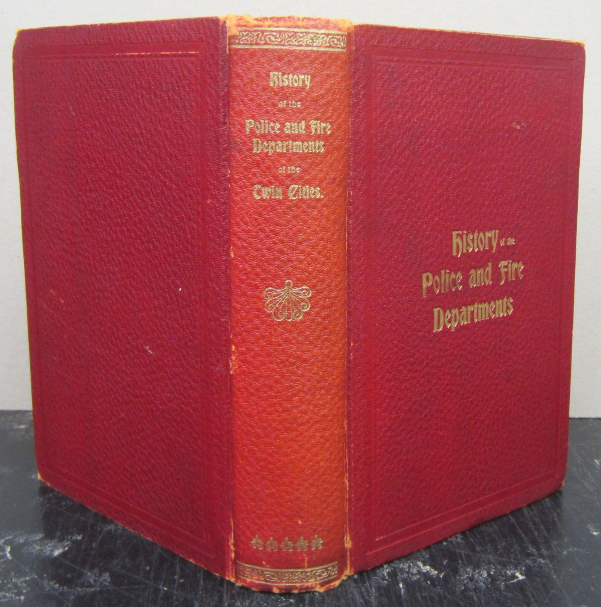 History of the Police and Fire Departments of the Twin Cities; Their ...