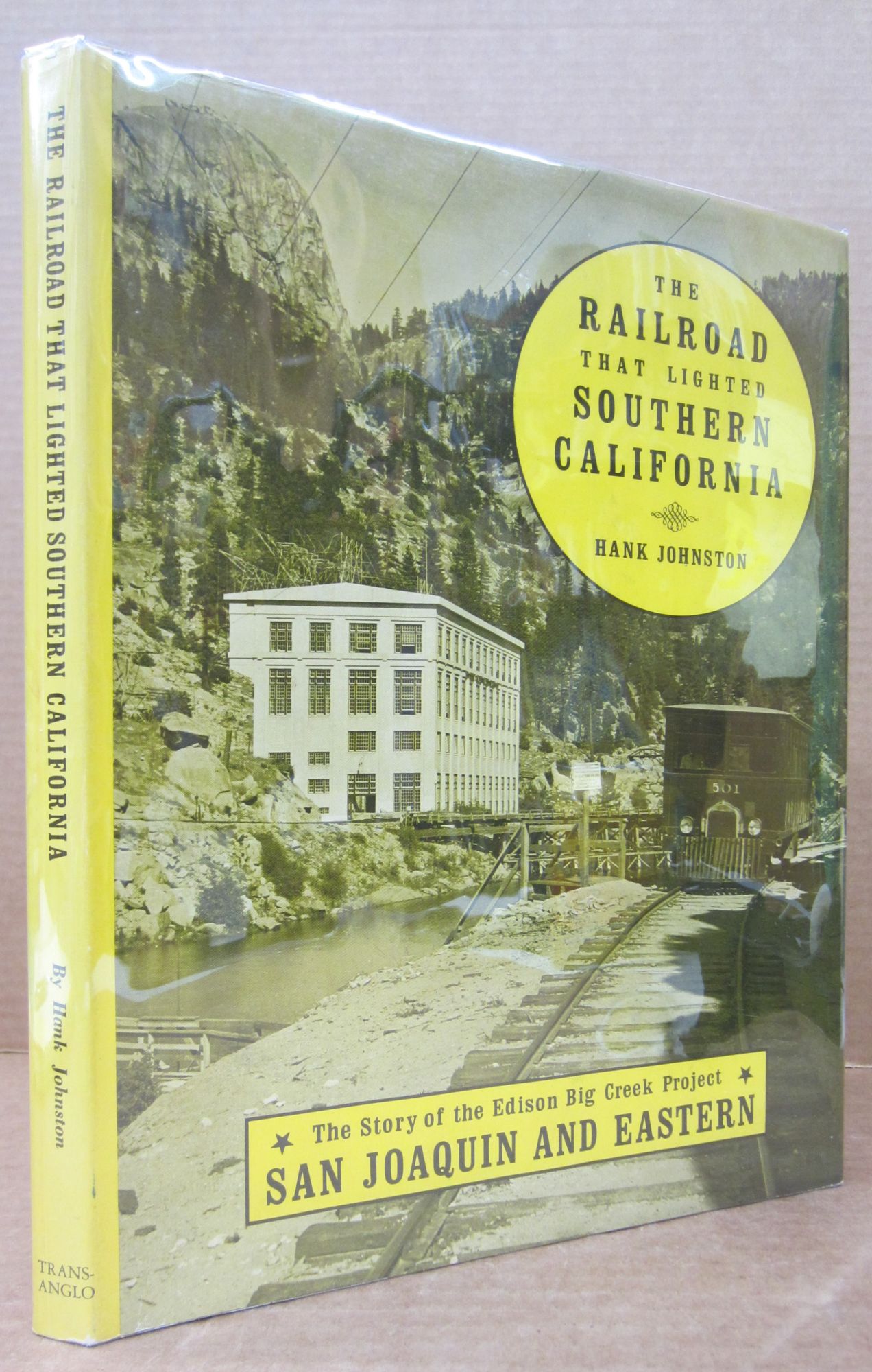 The Railroad That Lighted Southern California; The Story of the Edison ...