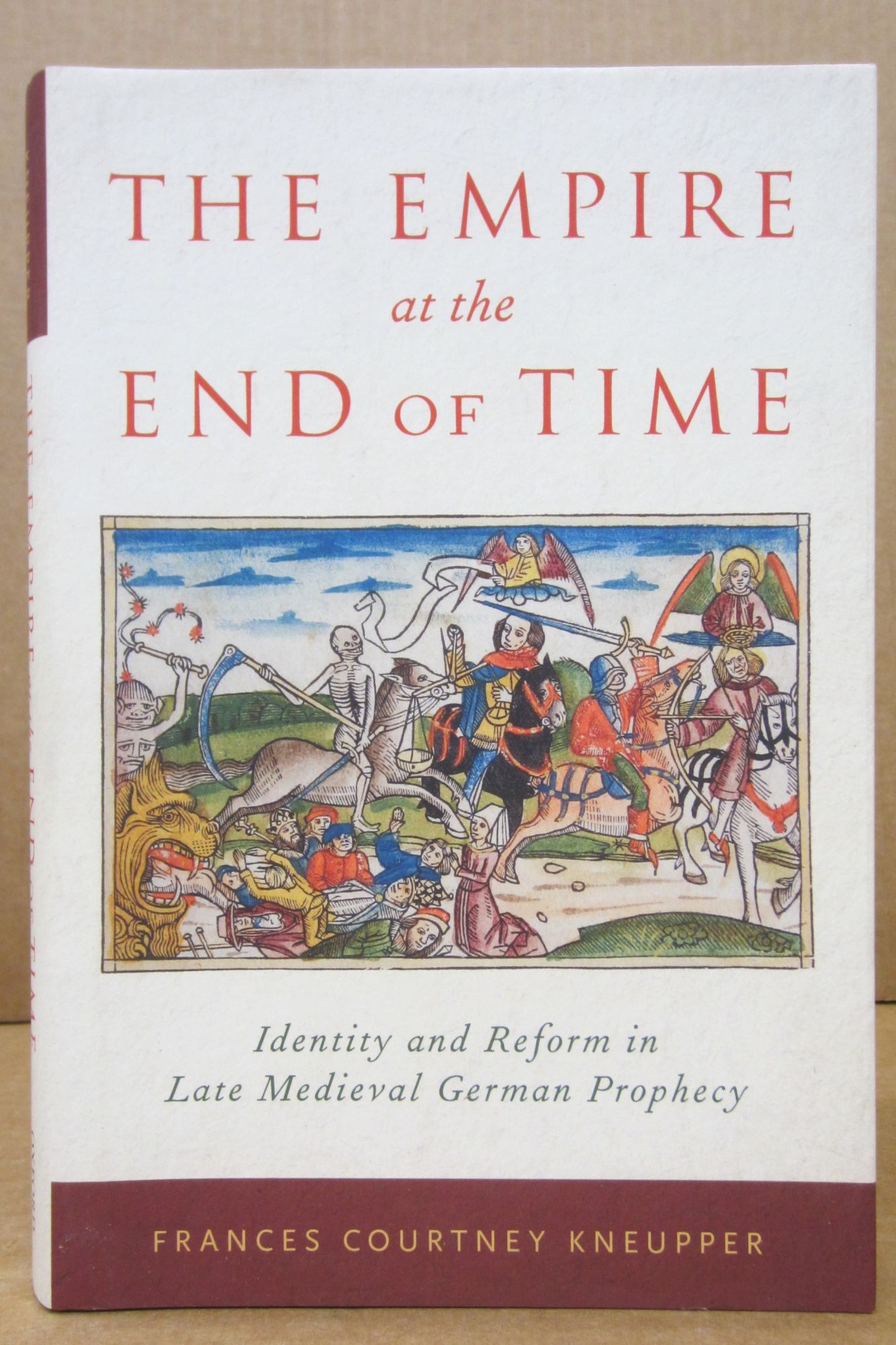 The Empire at the End of Time: Identity and Reform in Late Medieval ...