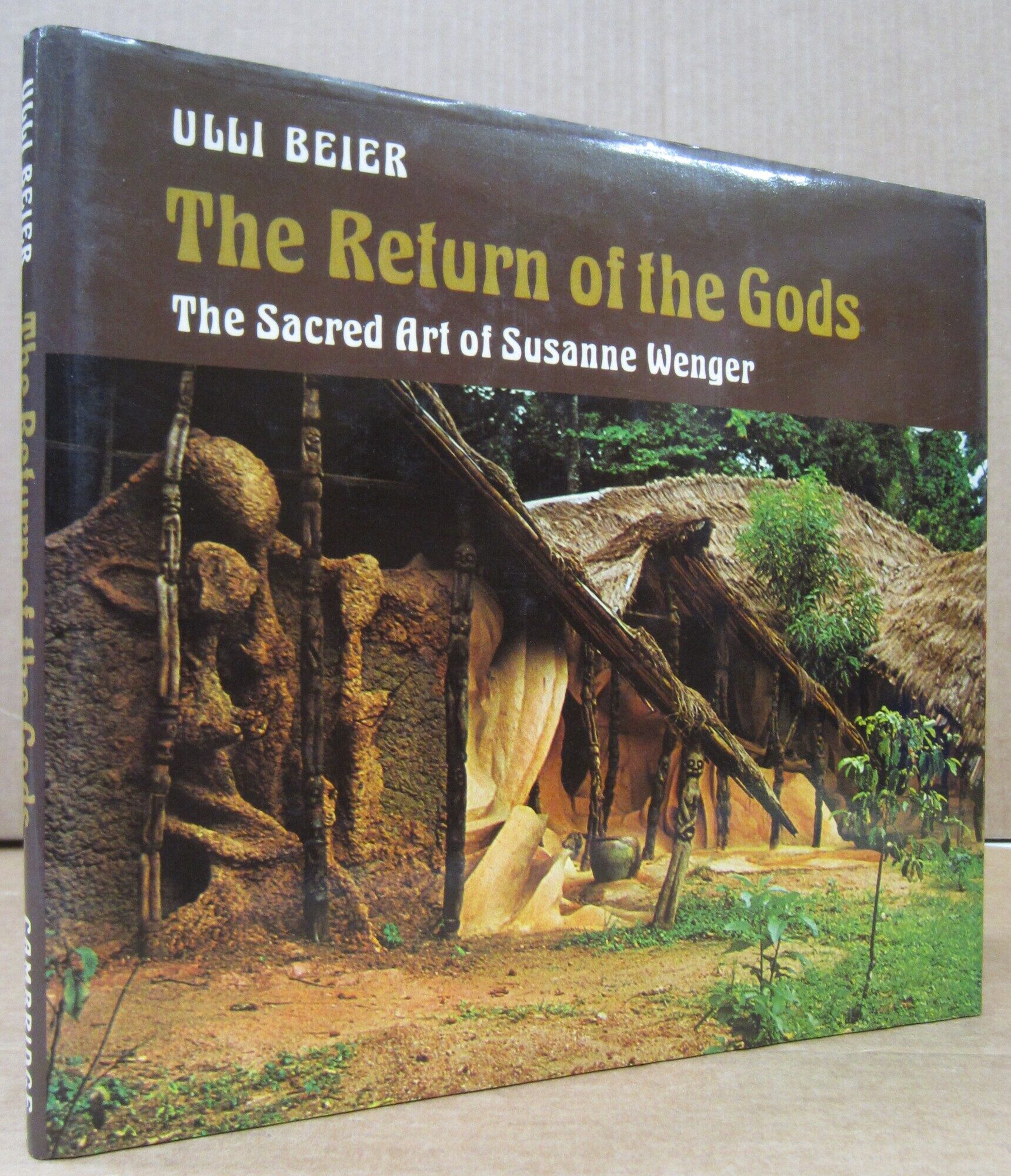 The Return of the Gods The Sacred Art of Susanne Wenger | Ulli Beier